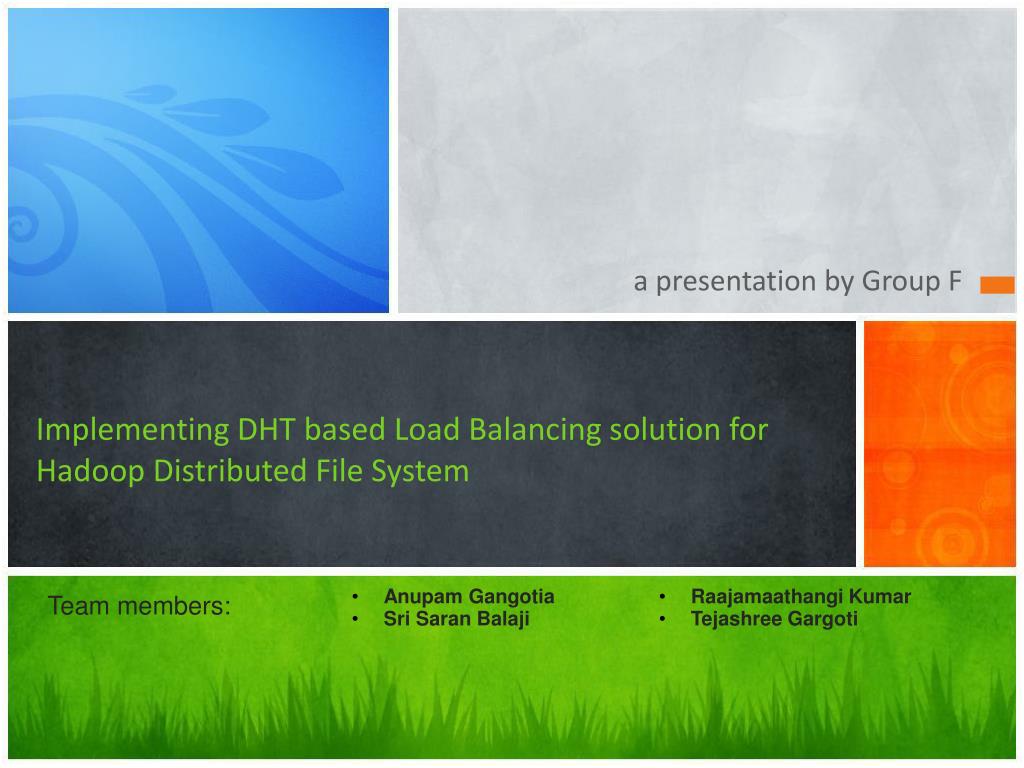 PPT - Implementing DHT based Load Balancing solution for Hadoop Distributed File System ...