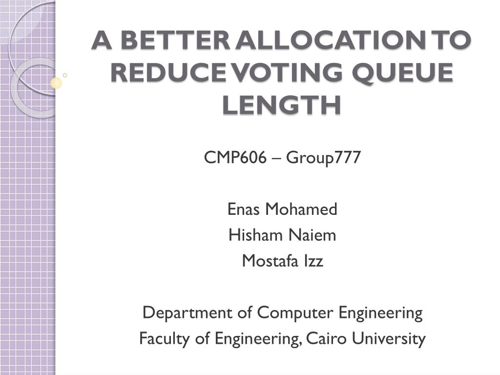 PPT - A BETTER ALLOCATION TO REDUCE VOTING QUEUE LENGTH PowerPoint ...