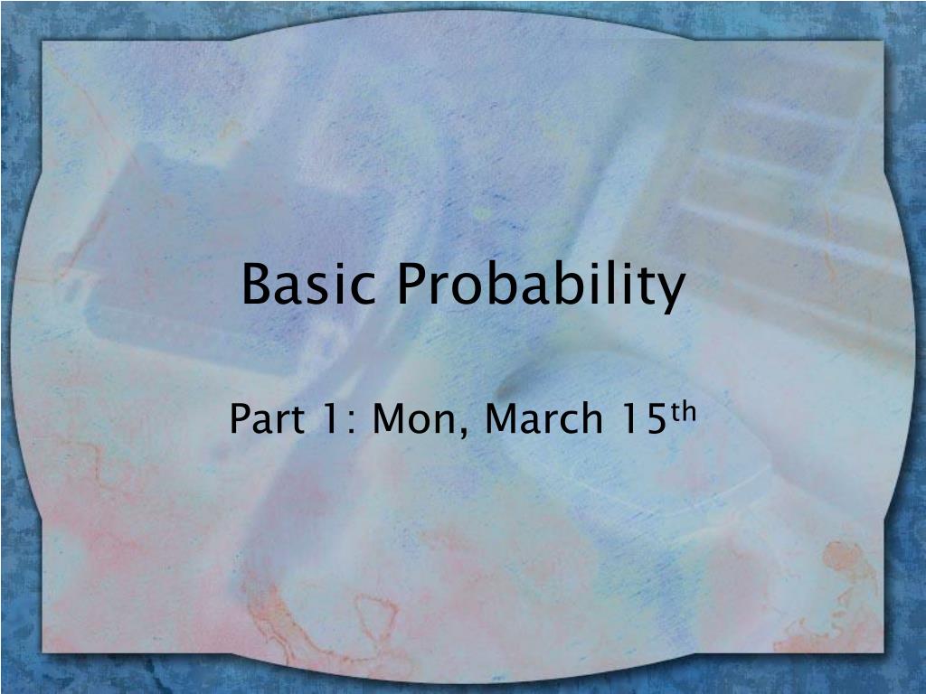 PPT - Basic Probability PowerPoint Presentation, free download - ID:7074967