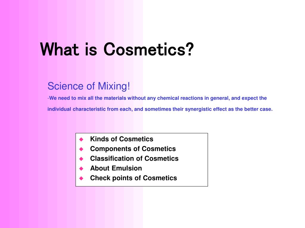 PPT - Kinds of Cosmetics Components of Cosmetics Classification of ...