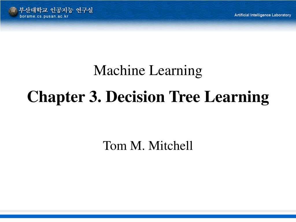 PPT - Machine Learning Chapter 3. Decision Tree Learning PowerPoint ...