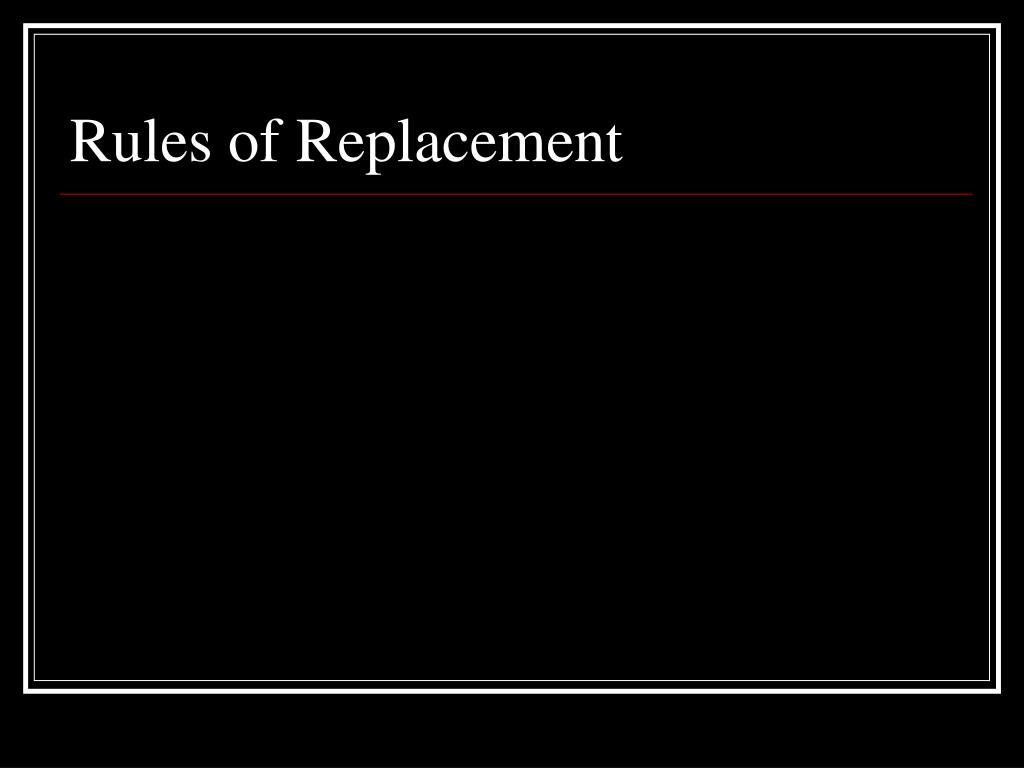 PPT - Rules of Replacement PowerPoint Presentation, free download - ID ...