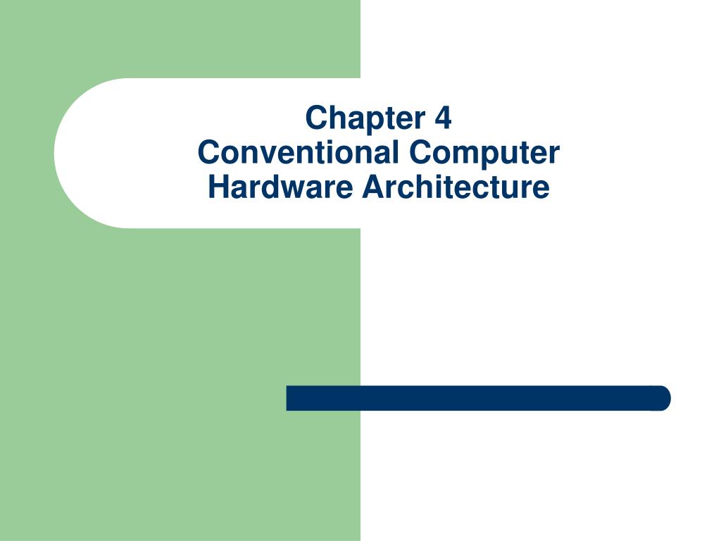 PPT - Chapter 4 Conventional Computer Hardware Architecture PowerPoint ...