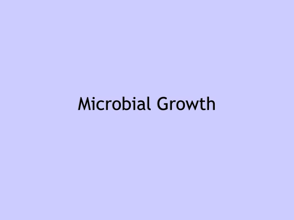 PPT - Microbial Growth PowerPoint Presentation, free download - ID:7079851