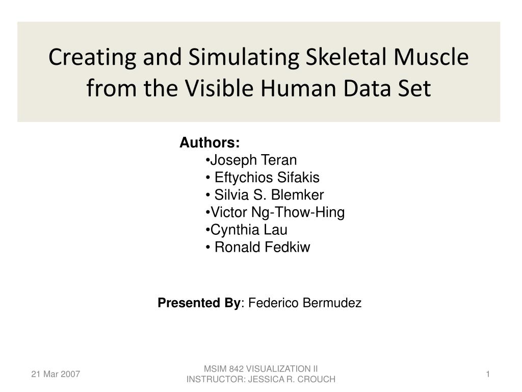 PPT - Creating and Simulating Skeletal Muscle from the Visible Human ...