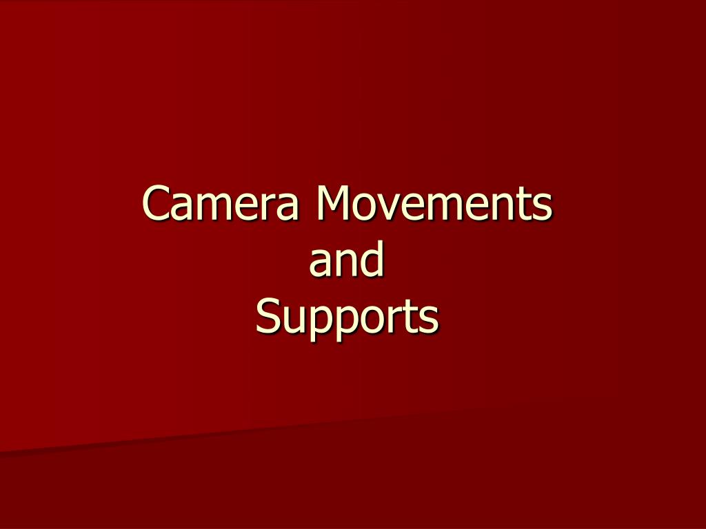 PPT - Camera Movements and Supports PowerPoint Presentation, free ...