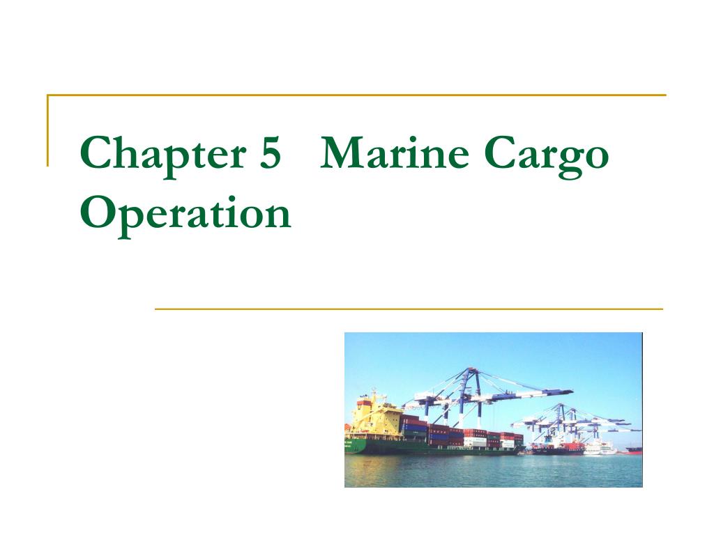 PPT - Chapter 5 Marine Cargo Operation PowerPoint Presentation, free ...