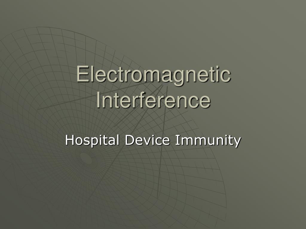 PPT - Electromagnetic Interference PowerPoint Presentation, free ...