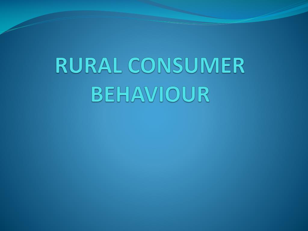 PPT - RURAL CONSUMER BEHAVIOUR PowerPoint Presentation, free download - ID:7087058