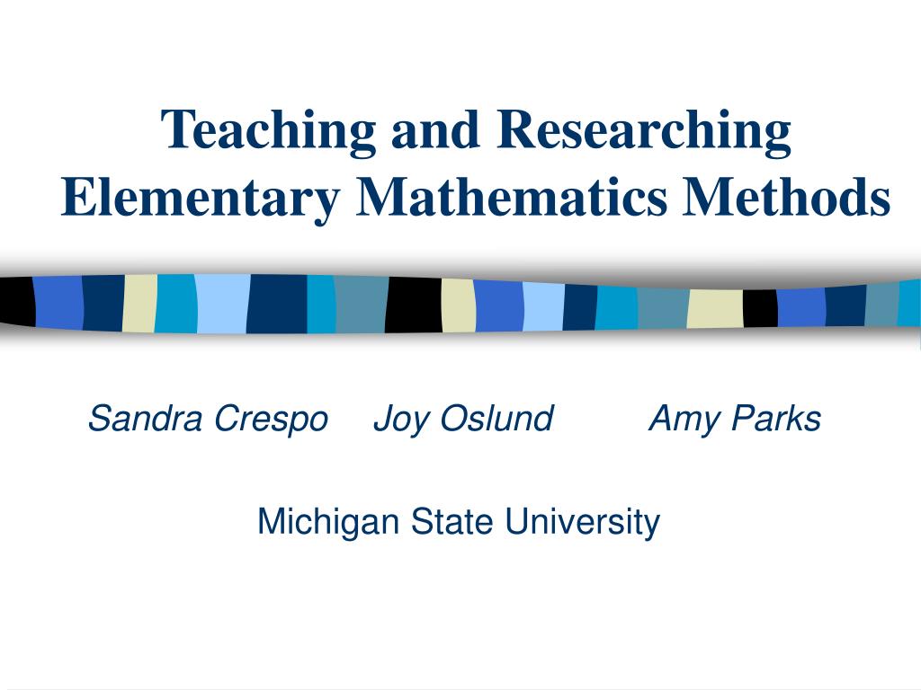 PPT - Teaching and Researching Elementary Mathematics Methods ...