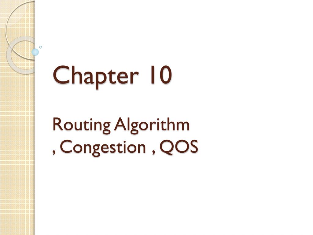 PPT - Chapter 10 Routing Algorithm , Congestion , QOS PowerPoint ...