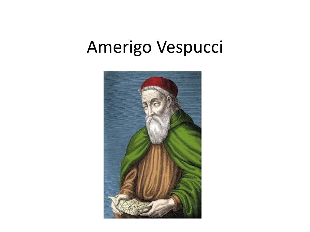 PPT - Amerigo Vespucci PowerPoint Presentation, free download - ID:7091805