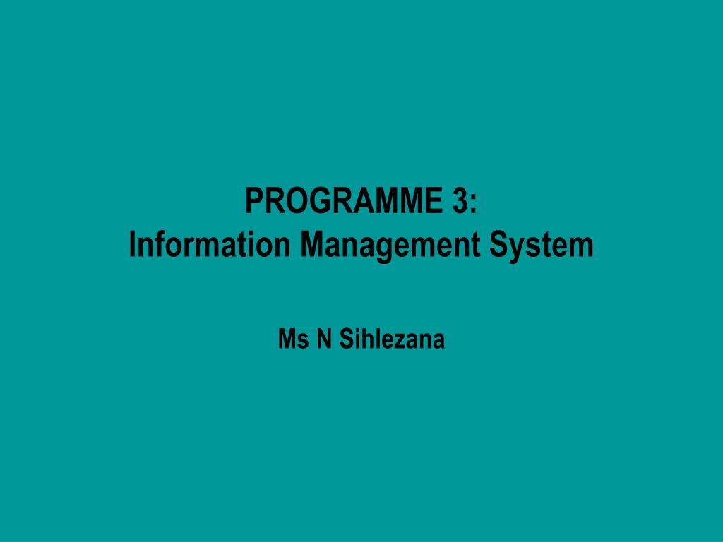 PPT - PROGRAMME 3: Information Management System PowerPoint ...
