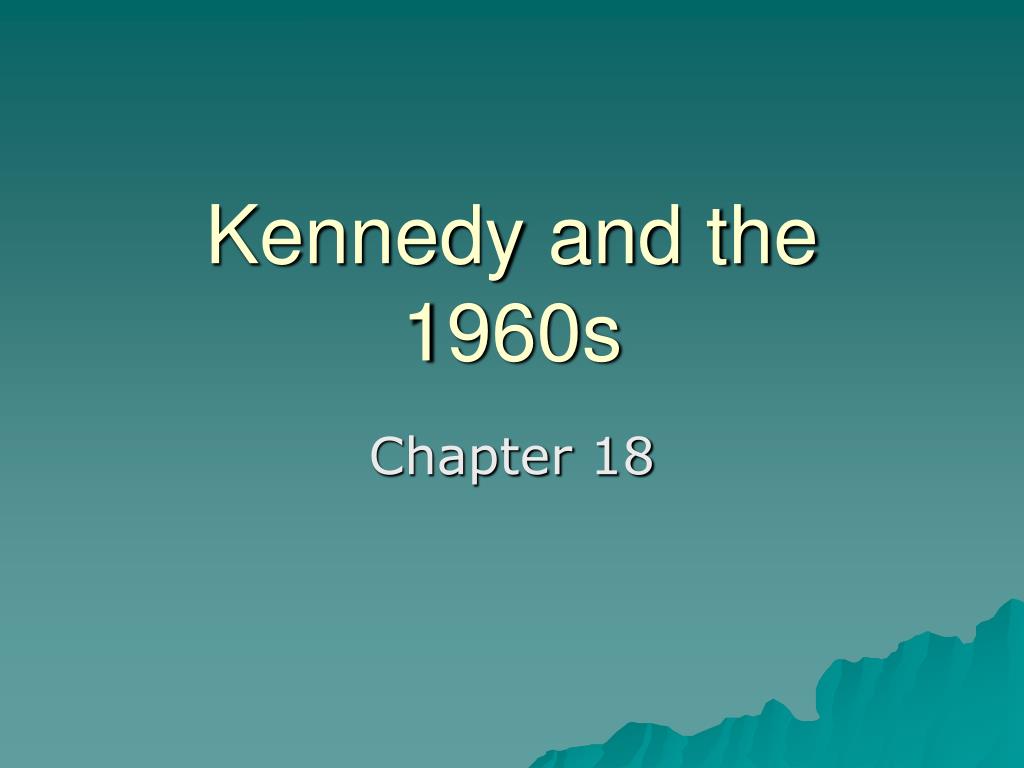 PPT - Kennedy and the 1960s PowerPoint Presentation, free download - ID ...
