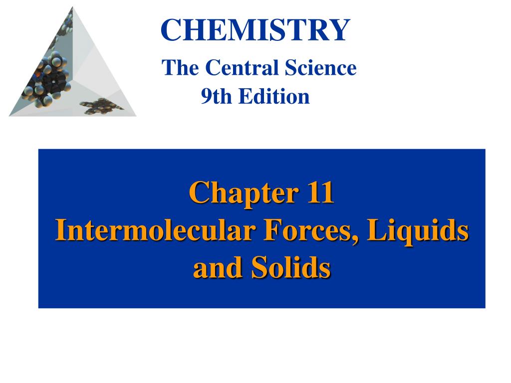PPT - Chapter 11 Intermolecular Forces, Liquids and Solids PowerPoint ...