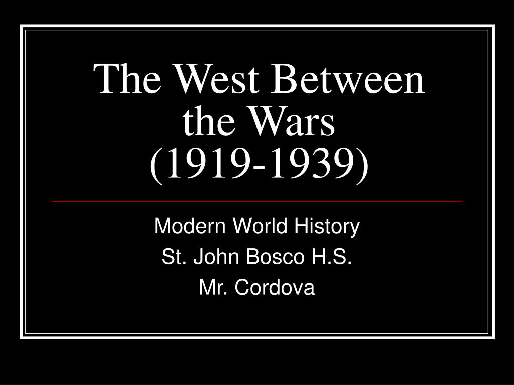 PPT - The West Between the Wars (1919-1939) PowerPoint Presentation ...