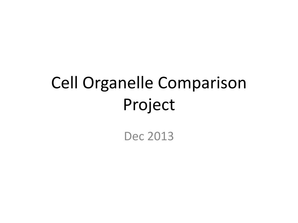 PPT - Cell Organelle Comparison Project PowerPoint Presentation, free ...