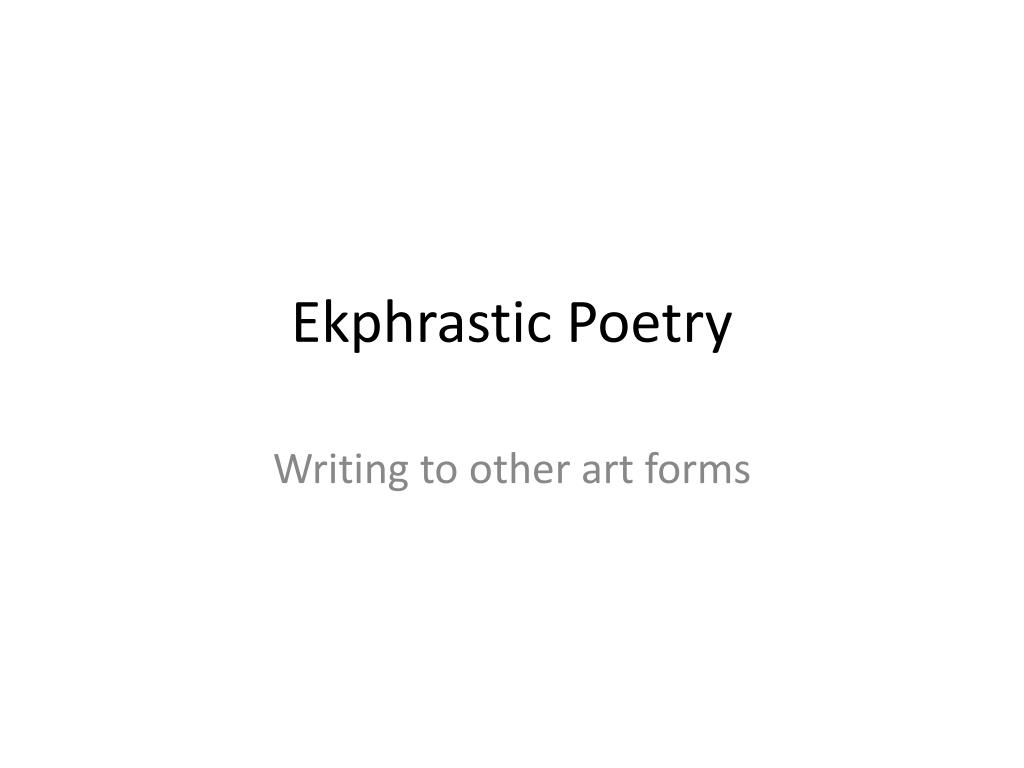 PPT - Ekphrastic Poetry PowerPoint Presentation, free download - ID:7096413