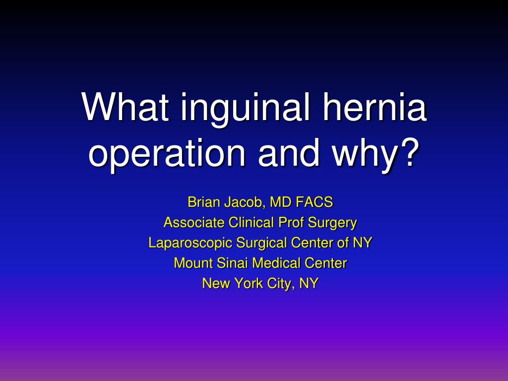 PPT - What inguinal hernia operation and why? PowerPoint Presentation ...