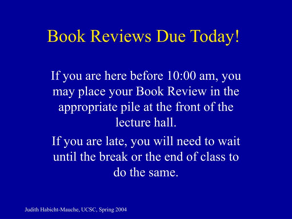 PPT - Book Reviews Due Today! PowerPoint Presentation, free download ...