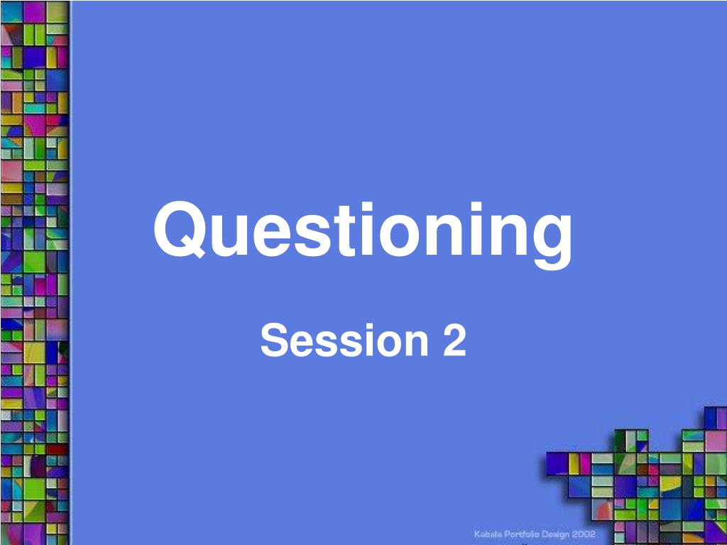 PPT - Questioning PowerPoint Presentation, free download - ID:7100885