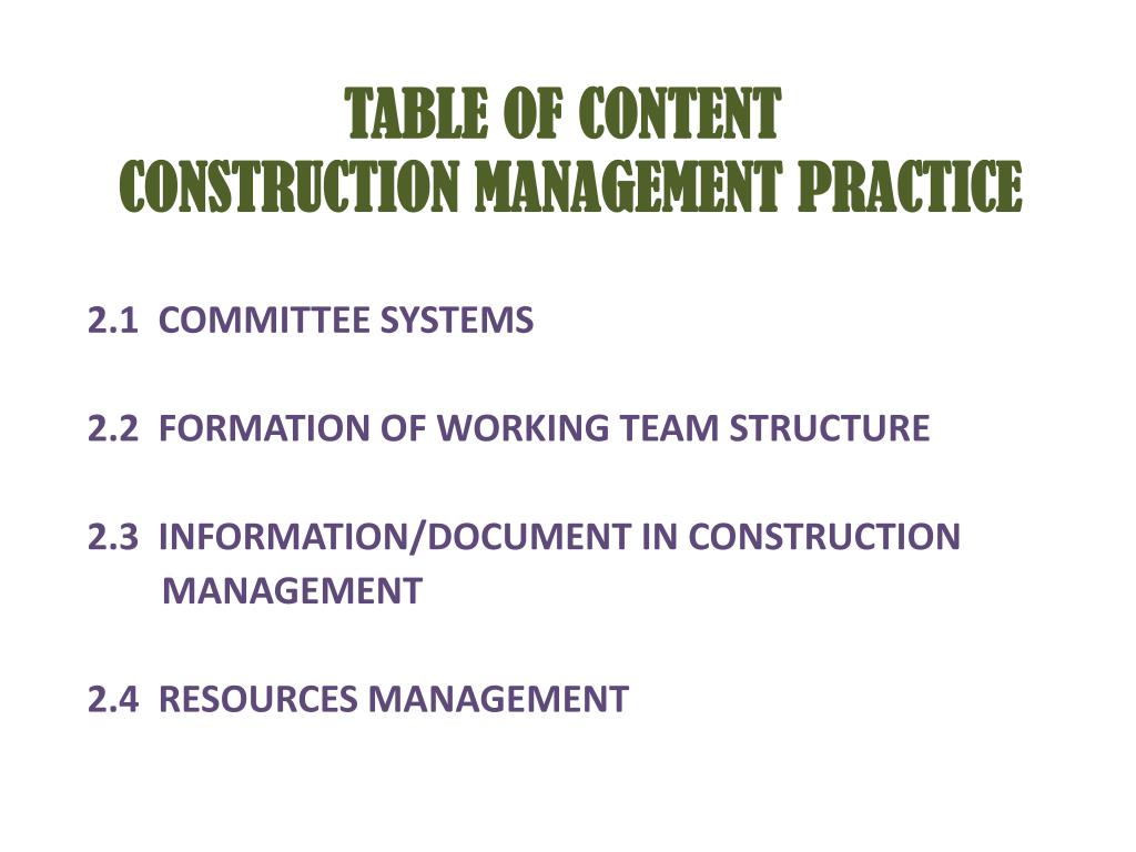 PPT - TABLE OF CONTENT CONSTRUCTION MANAGEMENT PRACTICE PowerPoint ...