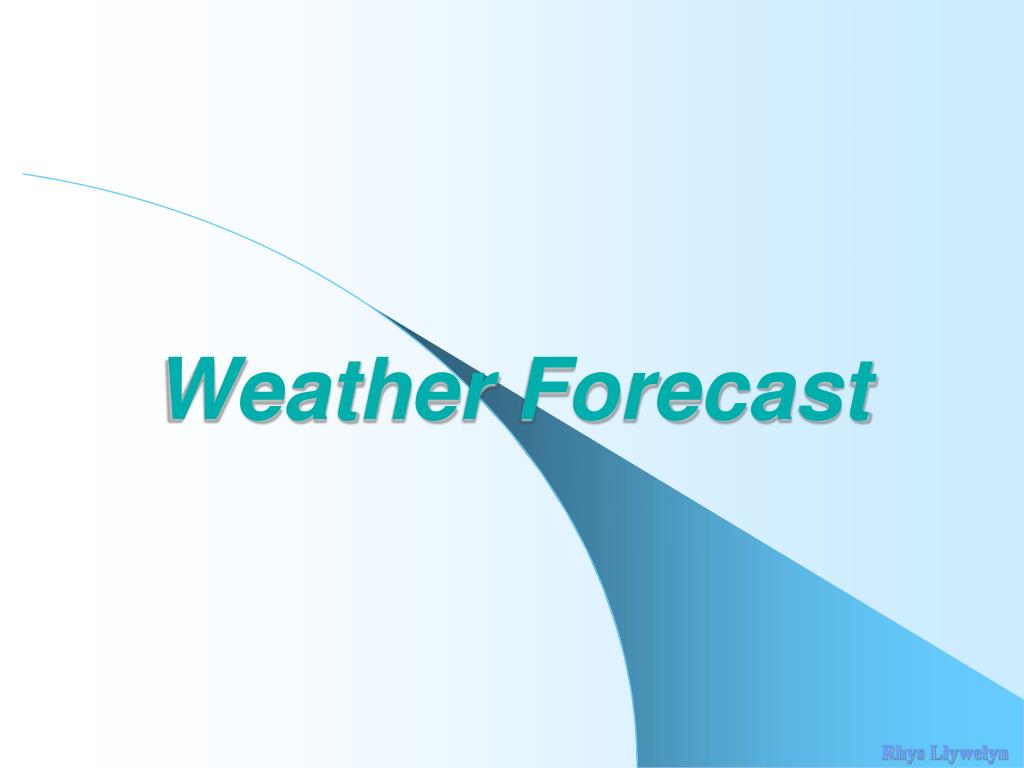 PPT - Weather Forecast PowerPoint Presentation, free download - ID:7106664