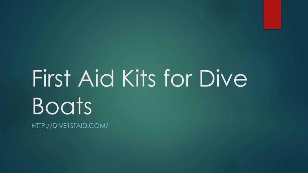 PPT - First Aid Kits for Dive Boats PowerPoint Presentation, free ...