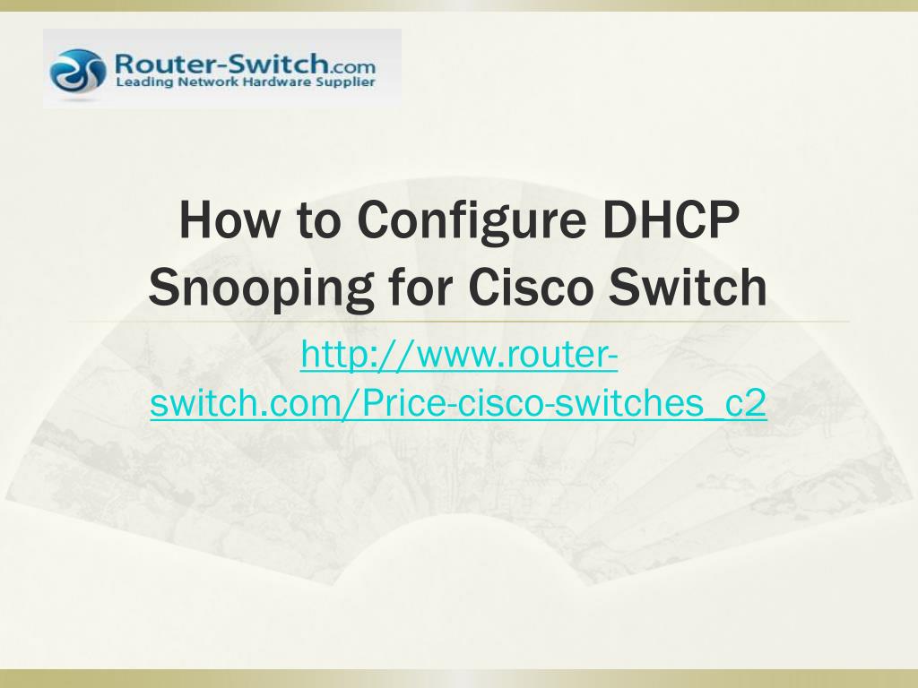 PPT - How to Configure DHCP Snooping for Cisco Catalyst Switch PowerPoint Presentation - ID:7113972