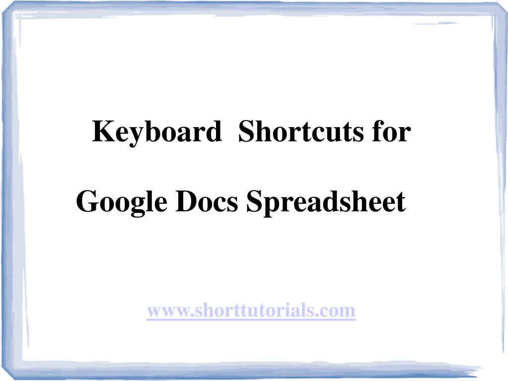 PPT - Keyboard Shortcuts for Google Docs Spreadsheet PowerPoint ...